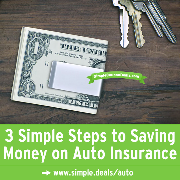 3 Simple Steps to Save Money on Auto Insurance - Simple Coupon Deals